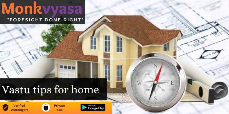 6 Vastu Shastra Tips For Your Home - Monkvyasa